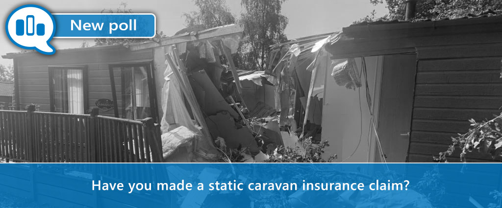 Poll: Have you made a static caravan insurance claim? - Leisuredays News